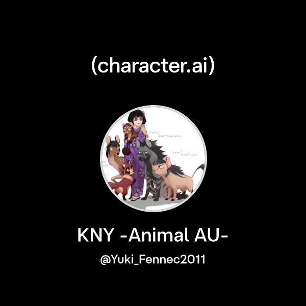 Chat with KNY -Animal AU- | character.ai | Personalized AI for every ...