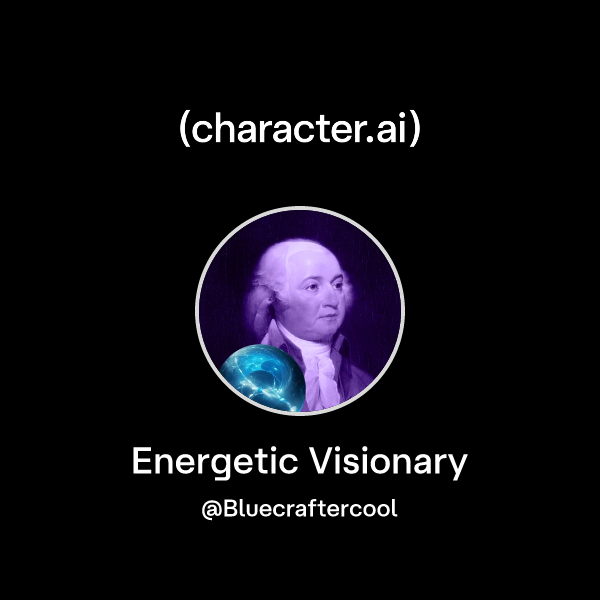 Chat with Energetic Visionary | character.ai | Personalized AI for ...