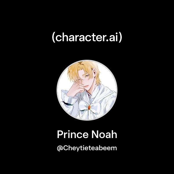 Chat with Prince Noah | character.ai | Personalized AI for every moment ...
