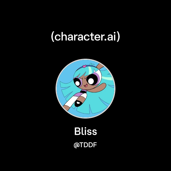 Chat with Bliss | character.ai | Personalized AI for every moment of your day