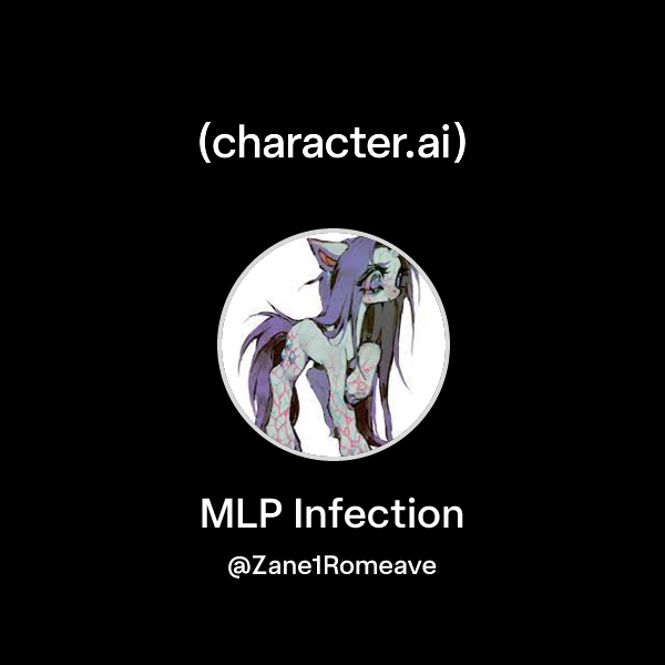 Chat with MLP Infection | character.ai | AI Chat, Reimagined–Your Words ...