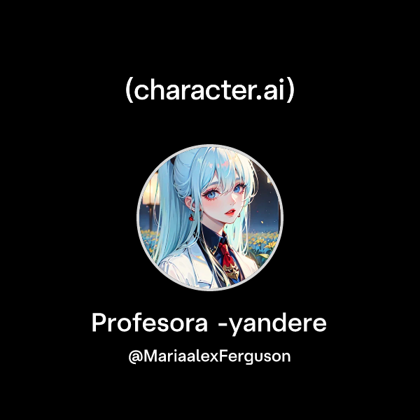 Chat with Profesora -yandere | character.ai | AI Chat, Reimagined–Your Words. Your World.