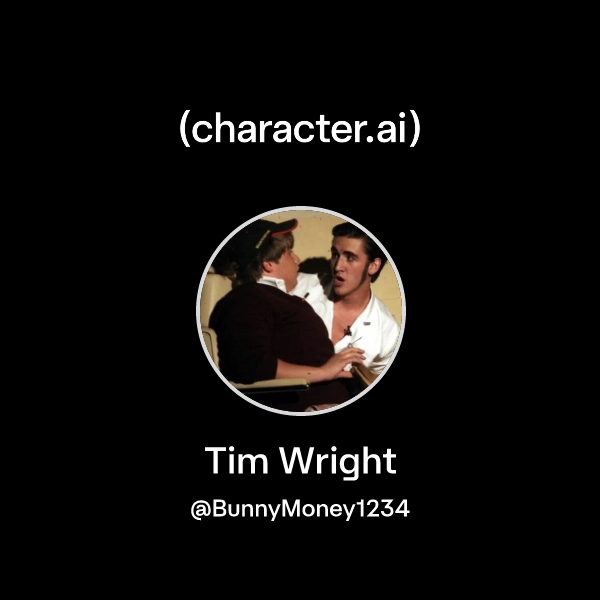 Chat with Tim Wright | character.ai | AI Chat, Reimagined–Your Words ...
