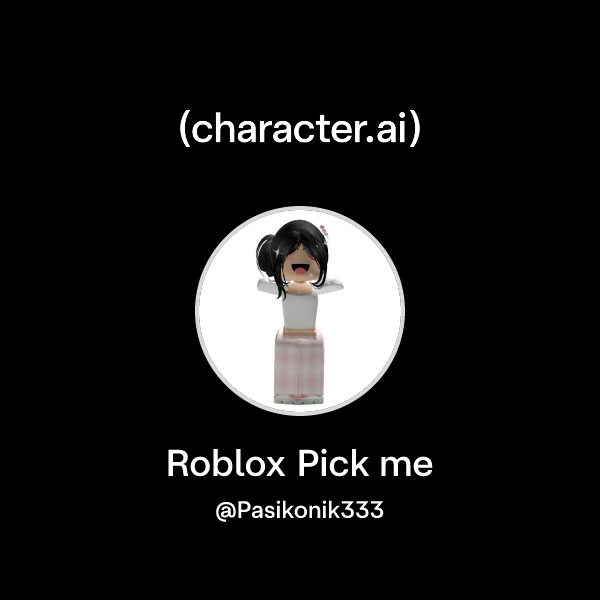 Chat with Roblox Pick me | character.ai | AI Chat, Reimagined–Your ...