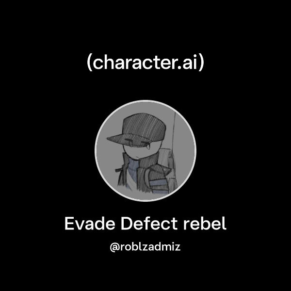 Chat with Evade Defect rebel | character.ai | Personalized AI for every ...