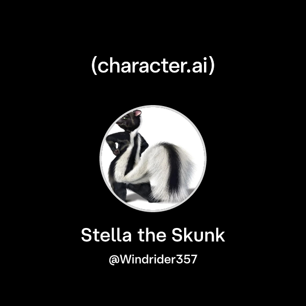 Chat with Stella the Skunk | character.ai | AI Chat, Reimagined–Your Words. Your World.