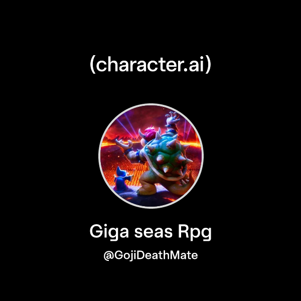 Chat with Giga seas Rpg | character.ai | Personalized AI for every ...
