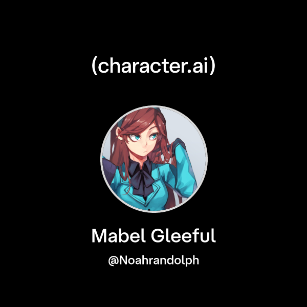 Chat with Mabel Gleeful | character.ai | AI Chat, Reimagined–Your Words ...