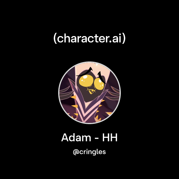 Chat with Adam - HH | character.ai | AI Chat, Reimagined–Your Words ...