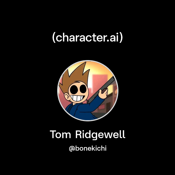 Chat with Tom Ridgewell | character.ai | AI Chat, Reimagined–Your Words ...