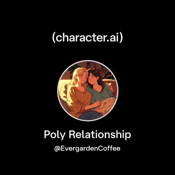 Chat with Poly Relationship | character.ai | AI Chat, Reimagined–Your Words. Your World.