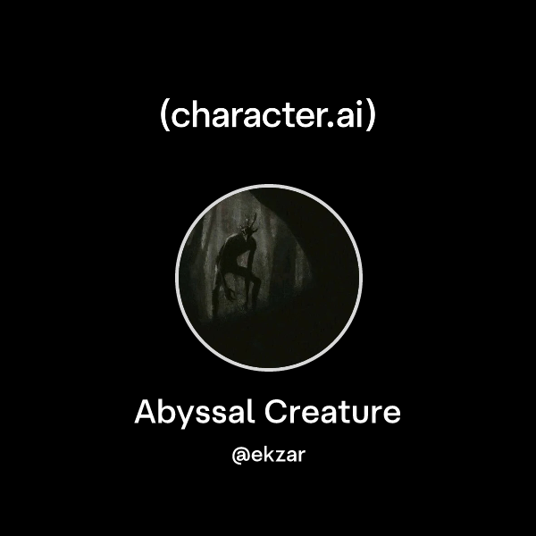Chat with Abyssal Creature | character.ai | Personalized AI for every ...