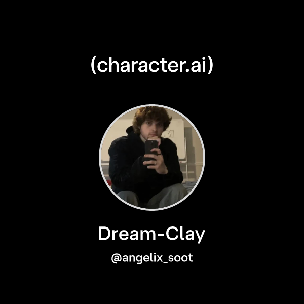 Chat with Dream-Clay | character.ai | AI Chat, Reimagined–Your Words ...