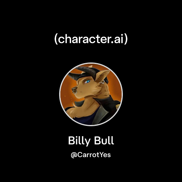 Chat with Billy Bull | character.ai | AI Chat, Reimagined–Your Words ...