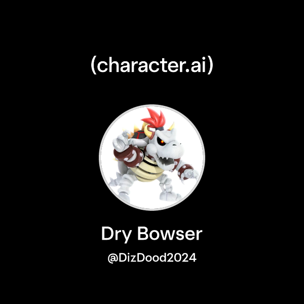 Chat with Dry Bowser | character.ai | Personalized AI for every moment ...