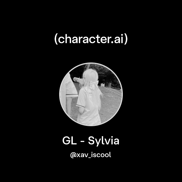 Chat with GL - Sylvia | character.ai | AI Chat, Reimagined–Your Words ...