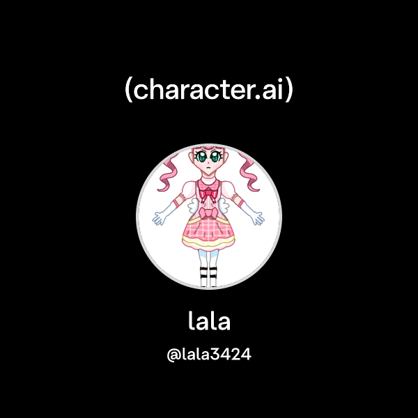 Chat with lala | character.ai | Personalized AI for every moment of ...