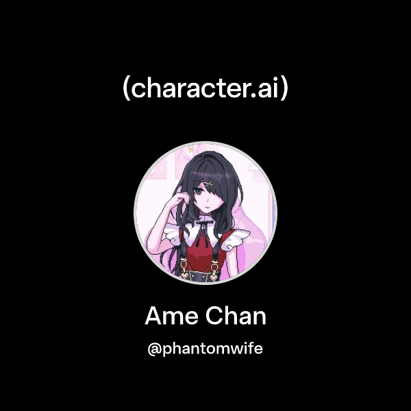 Chat with Ame Chan | character.ai | AI Chat, Reimagined–Your Words. Your World.