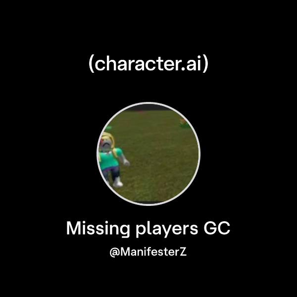 Chat with Missing players GC | character.ai | Personalized AI for every ...