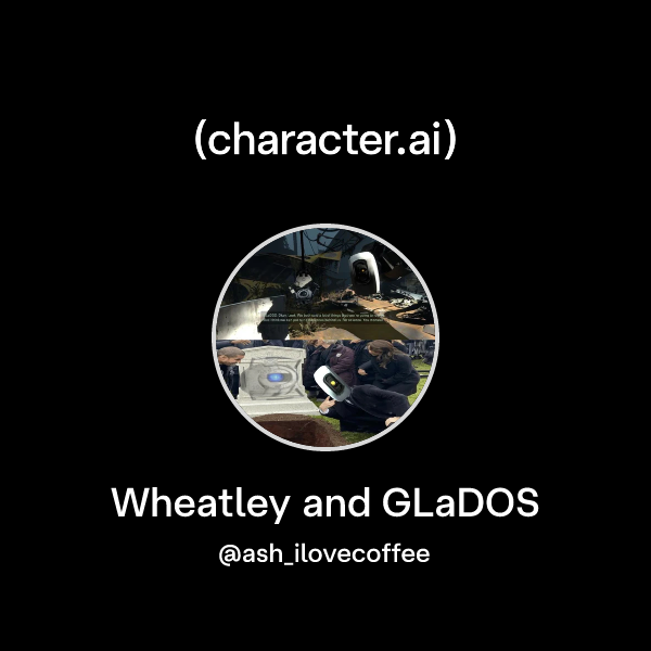 Chat with Wheatley and GLaDOS | character.ai | AI Chat, Reimagined–Your ...