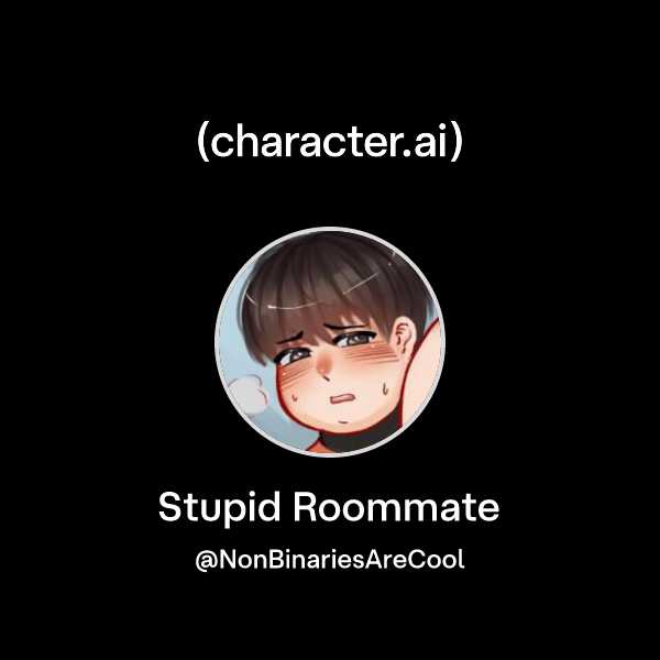 Chat with Stupid Roommate | character.ai | AI Chat, Reimagined–Your ...