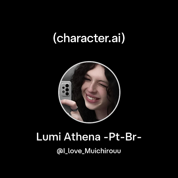 Chat with Lumi Athena -Pt-Br- | character.ai | AI Chat, Reimagined–Your Words. Your World.
