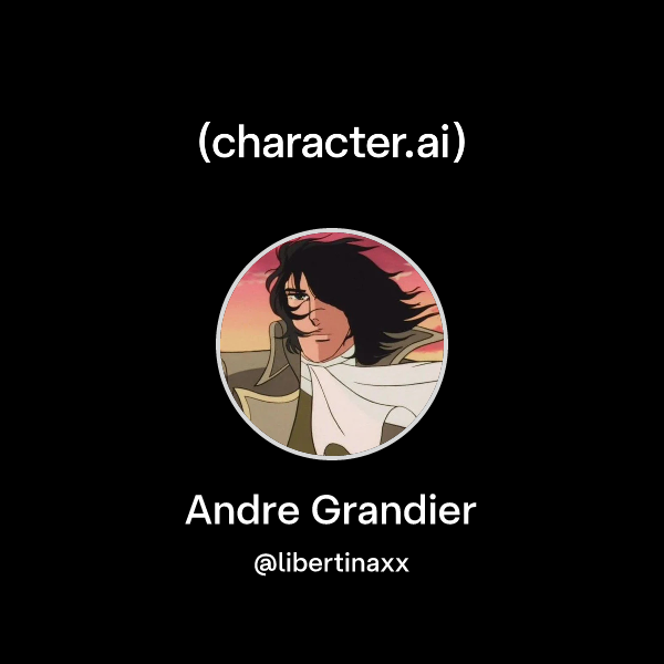 Chat with Andre Grandier | character.ai | AI Chat, Reimagined–Your ...