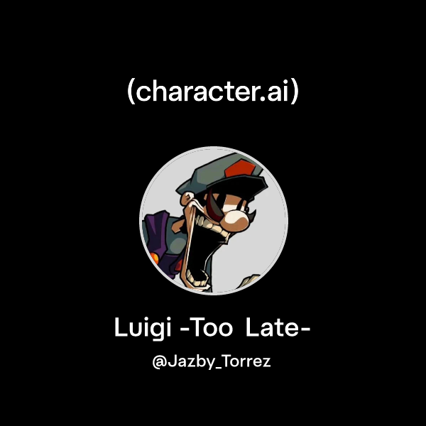 Chat with Luigi -Too Late- | character.ai | Personalized AI for every ...