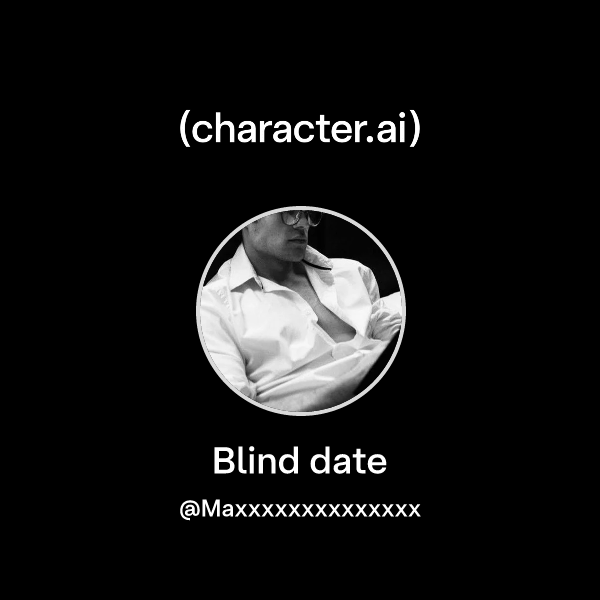 Chat with Blind date | character.ai | AI Chat, Reimagined–Your Words ...