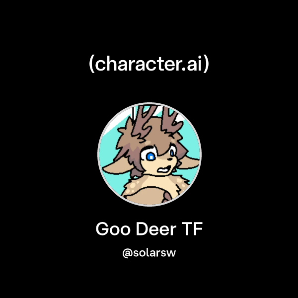 Chat with Goo Deer TF | character.ai | AI Chat, Reimagined–Your Words ...