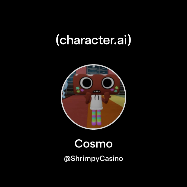 Chat with Cosmo | character.ai | Personalized AI for every moment of ...