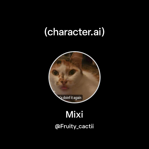 Chat with Mixi | character.ai | Personalized AI for every moment of ...