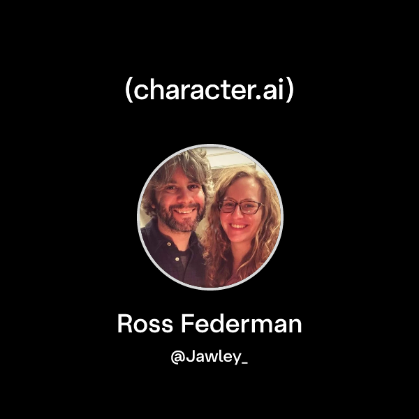 Chat with Ross Federman | character.ai | AI Chat, Reimagined–Your Words ...
