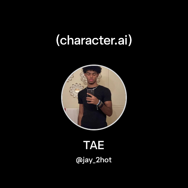 Chat with TAE | character.ai | AI Chat, Reimagined–Your Words. Your World.