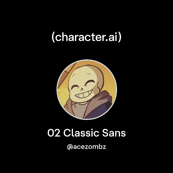 Chat with 02 Classic Sans | character.ai | AI Chat, Reimagined–Your ...