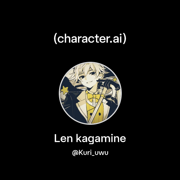 Chat with Len kagamine | character.ai | AI Chat, Reimagined–Your Words. Your World.