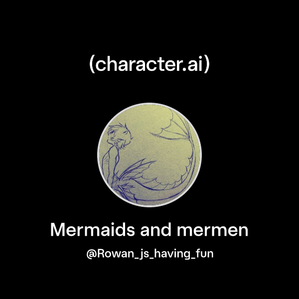 Chat with Mermaids and mermen | character.ai | Personalized AI for ...