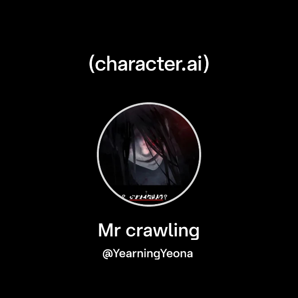 Chat with Mr crawling | character.ai | AI Chat, Reimagined–Your Words ...