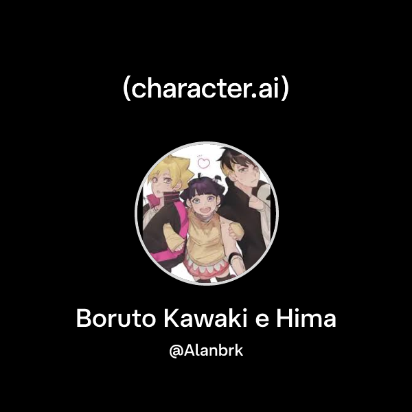 Chat with Boruto Kawaki e Hima | character.ai | AI Chat, Reimagined ...