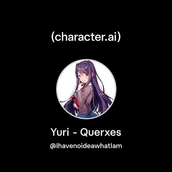 Chat with Yuri - Querxes | character.ai | Personalized AI for every ...