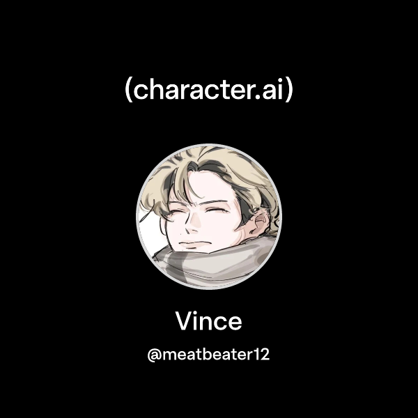 Chat with Vince | character.ai | AI Chat, Reimagined–Your Words. Your ...
