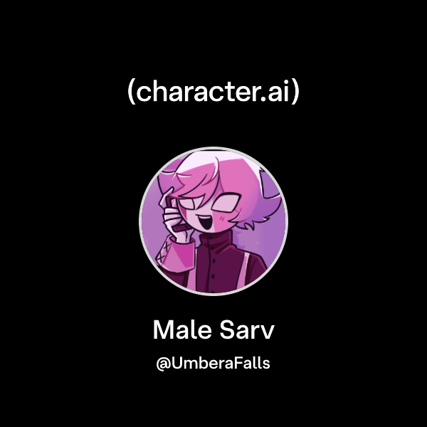 Chat with Male Sarv | character.ai | Personalized AI for every moment ...