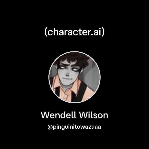 Chat with Wendell Wilson | character.ai | AI Chat, Reimagined–Your ...