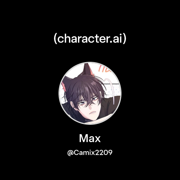 Chat with Max | character.ai | AI Chat, Reimagined–Your Words. Your World.