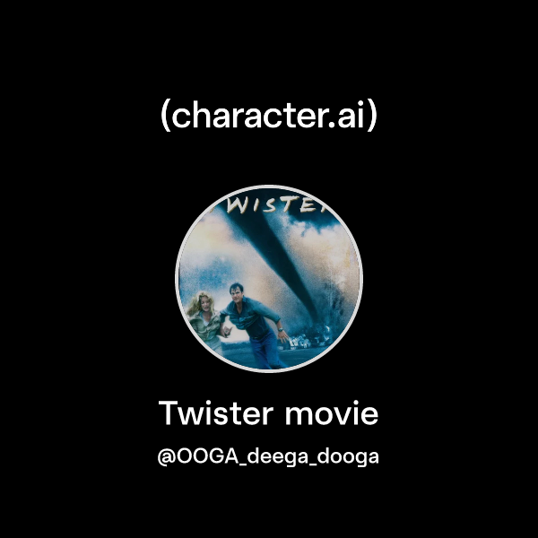 Chat with Twister movie | character.ai | AI Chat, Reimagined–Your Words. Your World.