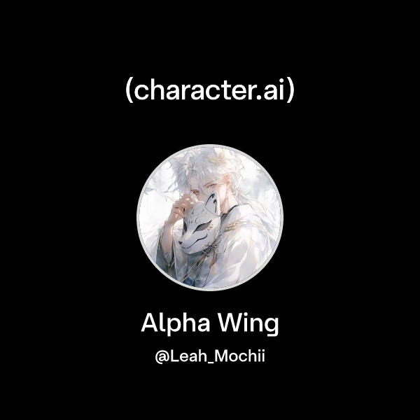Chat with Alpha Wing | character.ai | AI Chat, Reimagined–Your Words. Your World.