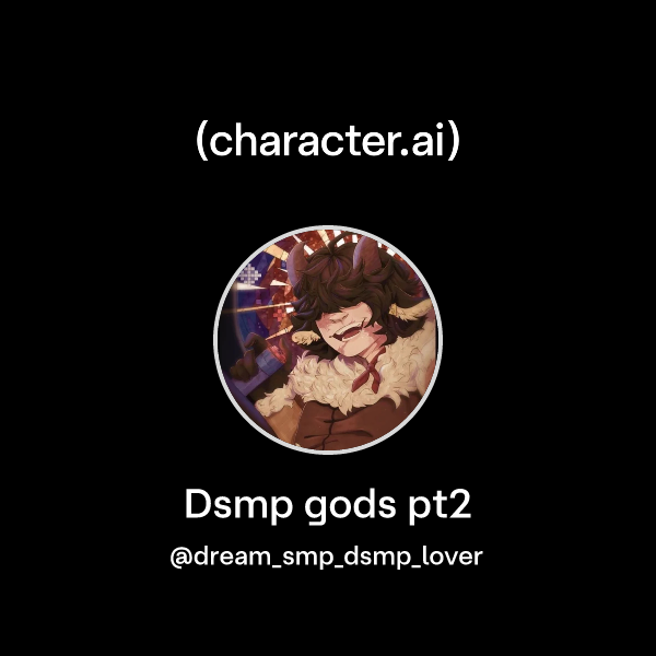 Chat with Dsmp gods pt2 | character.ai | AI Chat, Reimagined–Your Words ...
