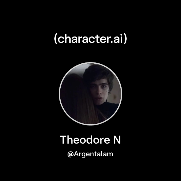 Chat with Theodore N | character.ai | AI Chat, Reimagined–Your Words ...