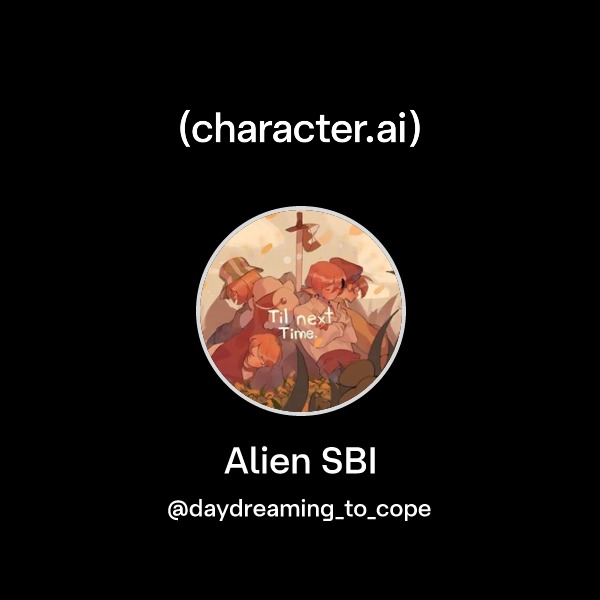 Chat with Alien SBI | character.ai | AI Chat, Reimagined–Your Words. Your World.