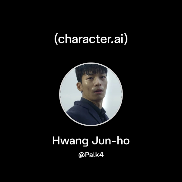 Chat with Hwang Jun-ho | character.ai | AI Chat, Reimagined–Your Words ...
